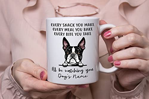 Personalized Boston Terrier Coffee Mug, Every Snack You Make I'll Be Watching You, Customized Dog Mugs for Mom Dad, Gifts for Dog Lover, Mothers Day, Fathers Day, Birthday Presents