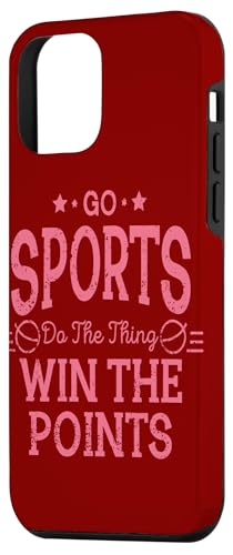 iPhone 12 mini Go Sports Do The Thing Win The Points. Funny Sports Fan Case