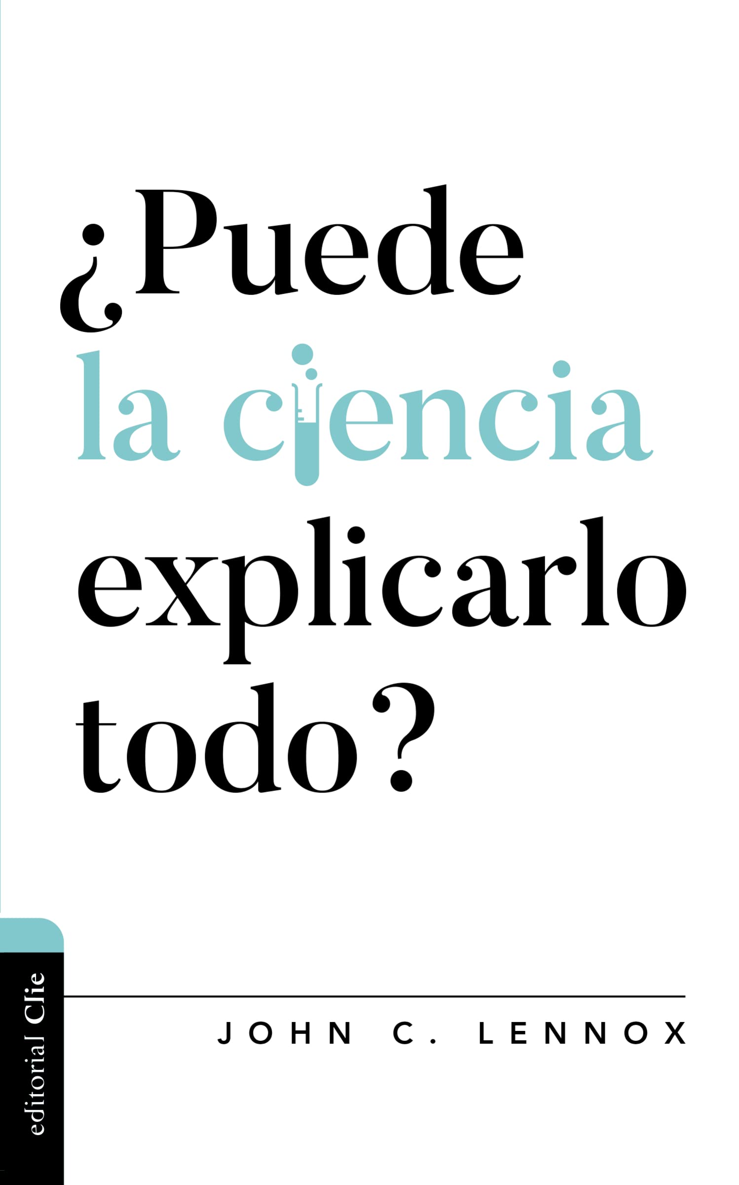 ¿Puede la ciencia explicarlo todo? (DiÔlogo entre fe y cultura) (Spanish Edition)
