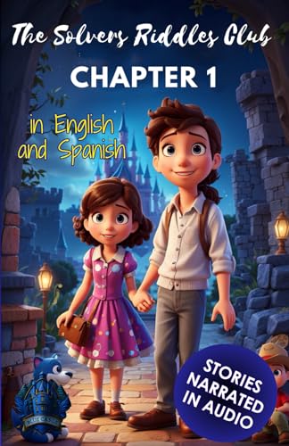 The Solvers Riddles Club. Chapter 1.: Bilingual Mystery Book With 8 Fascinating Stories For Children From 6 To 12 Years Old.