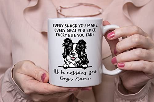 Personalized Border Collie Coffee Mug, Every Snack You Make I'll Be Watching You, Customized Dog Mugs for Mom Dad, Gifts for Dog Lover, Mothers Day, Fathers Day, Birthday Presents
