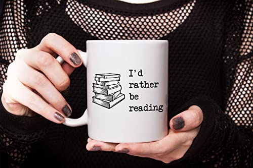 Book Lover Mug, I'd Rather Be Reading Mug, Bookish, Library, Reader, Mug For Teacher, Bookworm Coffee Mug Gift, Reading Bookaholic Teacup, Christmas or Birthday Gift
