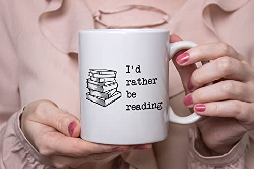 Book Lover Mug, I'd Rather Be Reading Mug, Bookish, Library, Reader, Mug For Teacher, Bookworm Coffee Mug Gift, Reading Bookaholic Teacup, Christmas or Birthday Gift