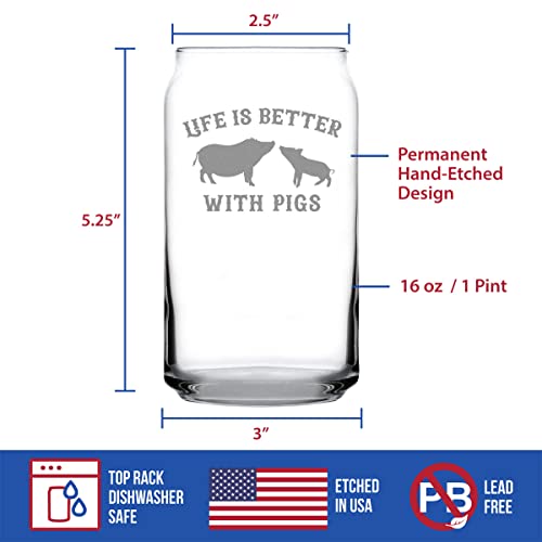 Life Is Better With Pigs - Beer Can Pint Glass - Funny Pig Gifts and Decor for Men & Women - 16 Oz Glasses