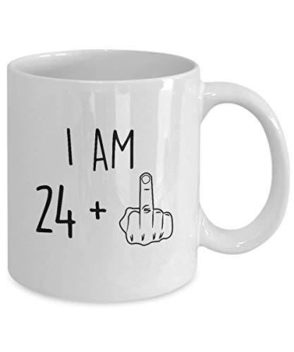 25th Birthday Mug Women Men I Am 24 Plus Middle Finger Funny Gag Mug Ideas Coffee Mug Tea Cup