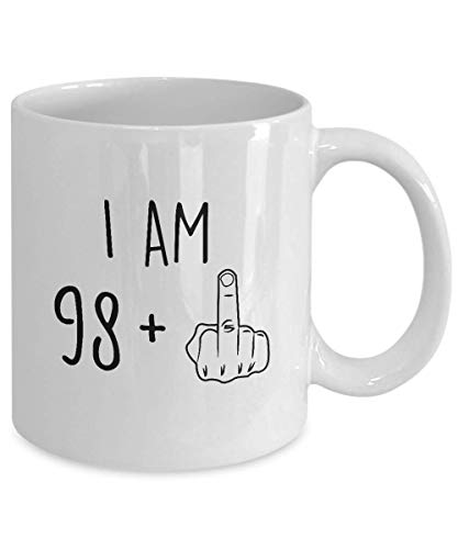 99th Birthday Mug Women Men I Am 98 Plus Middle Finger Funny Gag Mug Ideas Coffee Mug Tea Cup