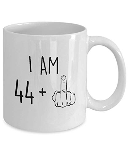 45th Birthday Mug Women Men I Am 44 Plus Middle Finger Funny Gag Mug Ideas Coffee Mug Tea Cup