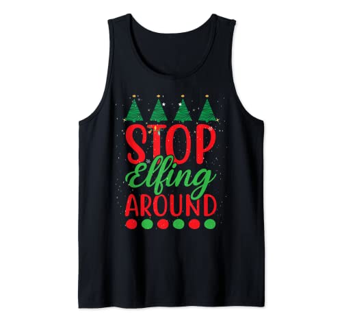 Stop Elfing Around Funny Christmas Elf Xmas Stocking Stuffer Tank Top