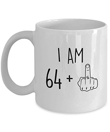 65th Birthday Mug Women Men I Am 64 Plus Middle Finger Funny Gag Mug Ideas Coffee Mug Tea Cup