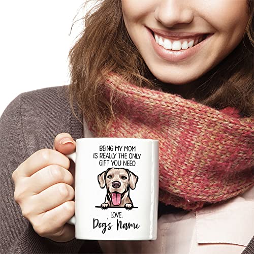 Personalized Rhodesian Ridgeback Coffee Mug, Custom Dog Name, Customized Gifts For Dog Mom, Mother's Day, Gifts For Dog Lovers, Being My Mom is the Only Gift You Need