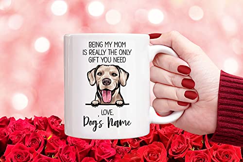 Personalized Rhodesian Ridgeback Coffee Mug, Custom Dog Name, Customized Gifts For Dog Mom, Mother's Day, Gifts For Dog Lovers, Being My Mom is the Only Gift You Need