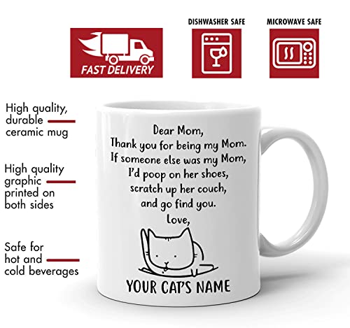 Personalized Cat Mom Coffee Mug, Custom Cat Name Gift Mug, Poop on Her Shoes, Scratch up Her Couch, Gift for Cat Mom, Cat Lovers, Christmas Birthday Presents Hilarious Gag Gifts
