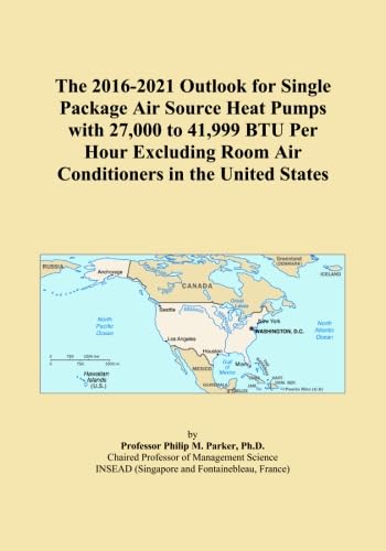 The 2016-2021 Outlook for Single Package Air Source Heat Pumps with 27,000 to 41,999 BTU Per Hour Excluding Room Air Conditioners in the United States