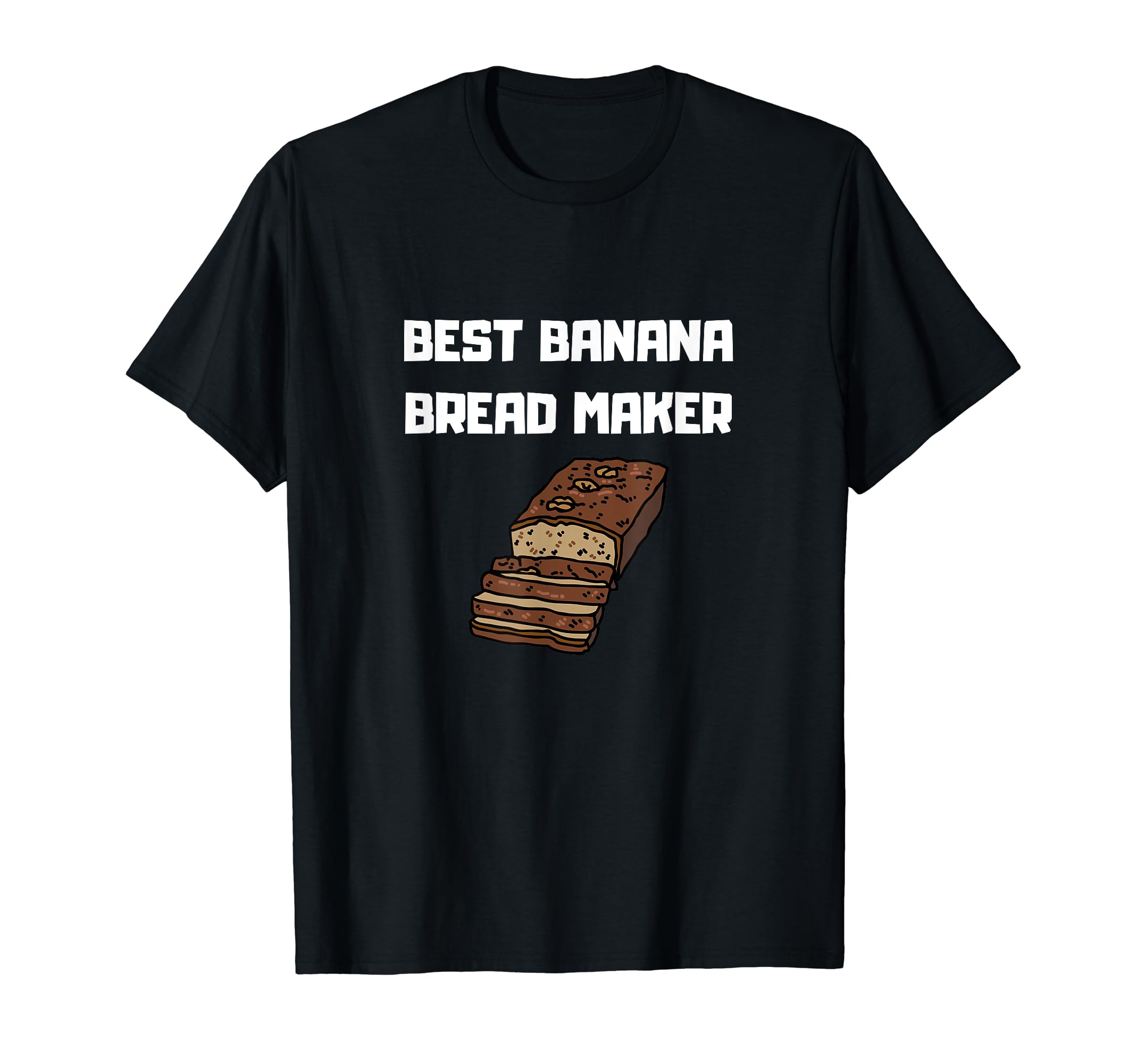 Best Banana Bread Maker Funny Vegetarian Vegan Food Baker T-Shirt