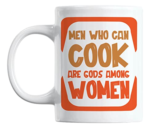 Men Who Can Cook Are Gods Among Women White Ceramic Coffee & Tea Mug (11oz)