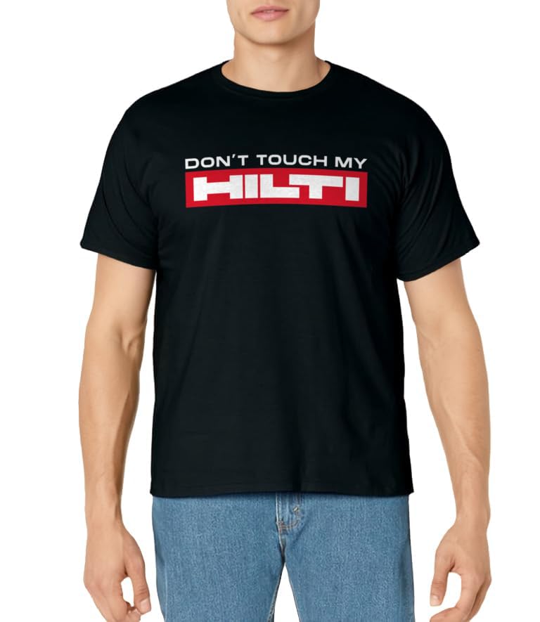 Hilti Fan Construction T-Shirt - Men's Black Short Sleeve Classic Fit T-Shirt - Do Not Touch My Hilti - Small