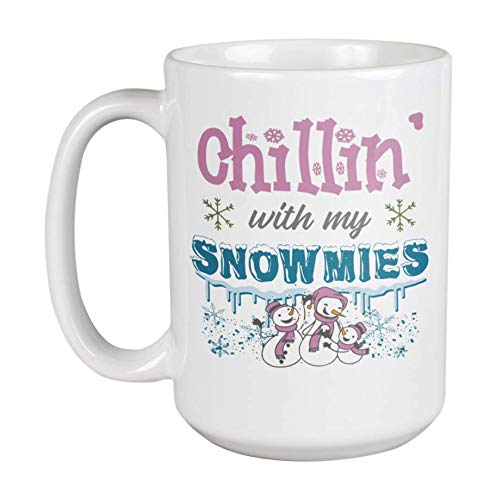 Chillin' With My Snowmies. Funny Snowflake & Snowman Print Christmas Coffee & Tea Mug, Hot Cocoa Cup, Winter Stuff, Supplies, Stockings & Gag Giftables For Girls, Boys, Men, And Women (15oz)