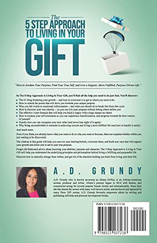 The 5 Step Approach to Living in Your Gift: How to Awaken Your Purpose, Find Your True Self, and Live a Happier, More Fulfilled Purpose-Driven Life