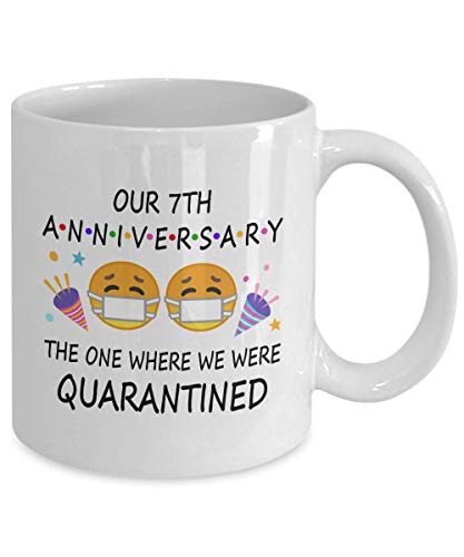 7th Quarantine Anniversary 2022 For Couple Husband Wife Men Him Her | Gifts For 7 Years Marriage Party | Married 2015 | 11oz White Coffee Mug D217-7