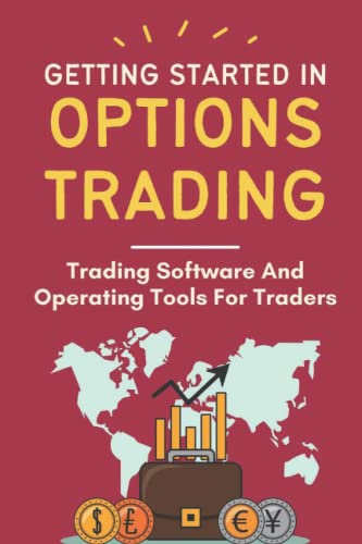 Getting Started In Options Trading: Trading Software And Operating Tools For Traders