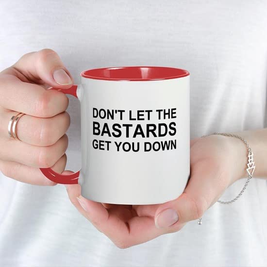 CafePress DON't LET THE BASTARDS GET YOU DOWN Mug Ceramic Coffee Mug, Tea Cup 11 oz