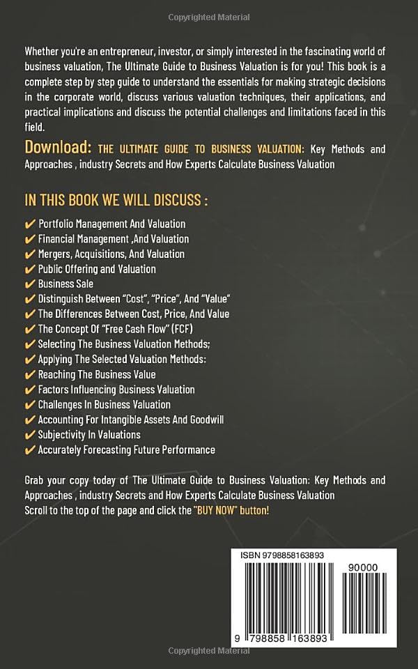 The Ultimate Guide to Business Valuation: Key Methods and Approaches , industry Secrets and How Experts Calculate Business Valuation (The Wealth Creation)