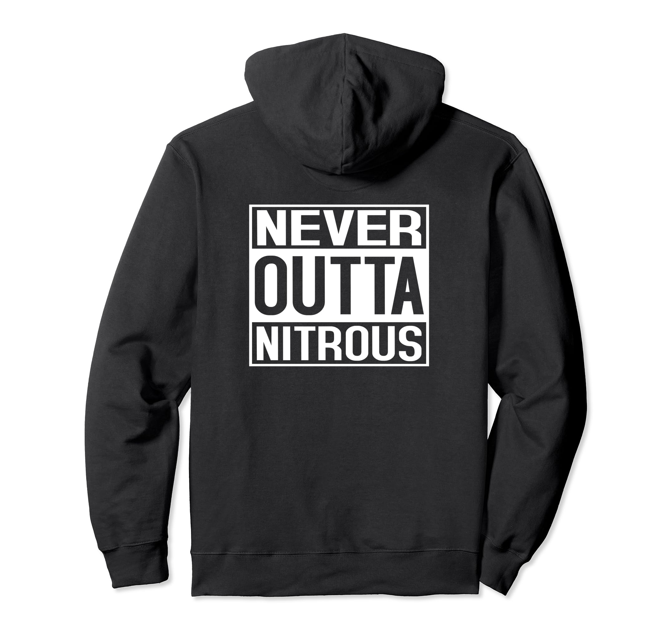 Never Outta Nitrous Hoodie Street Drag Race Outlaws