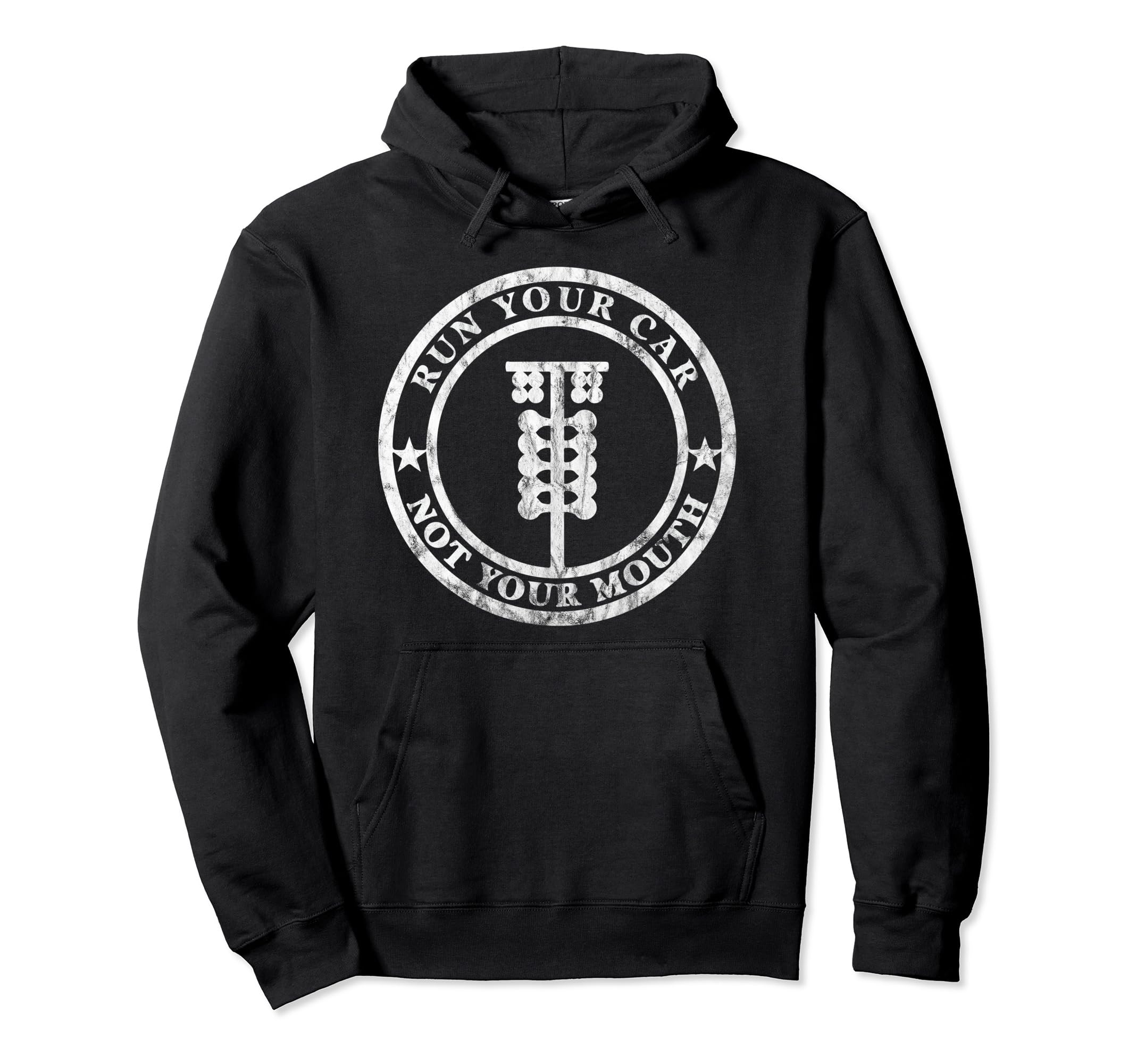 Run Your Car Not Your Mouth Retro Drag Racing Hot Rod Pullover Hoodie