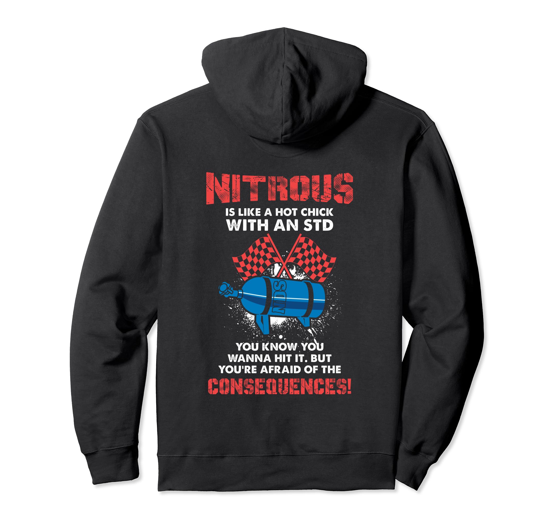 Nitrous Is Like A Hot Chick With An STD - Drag Racing Pullover Hoodie