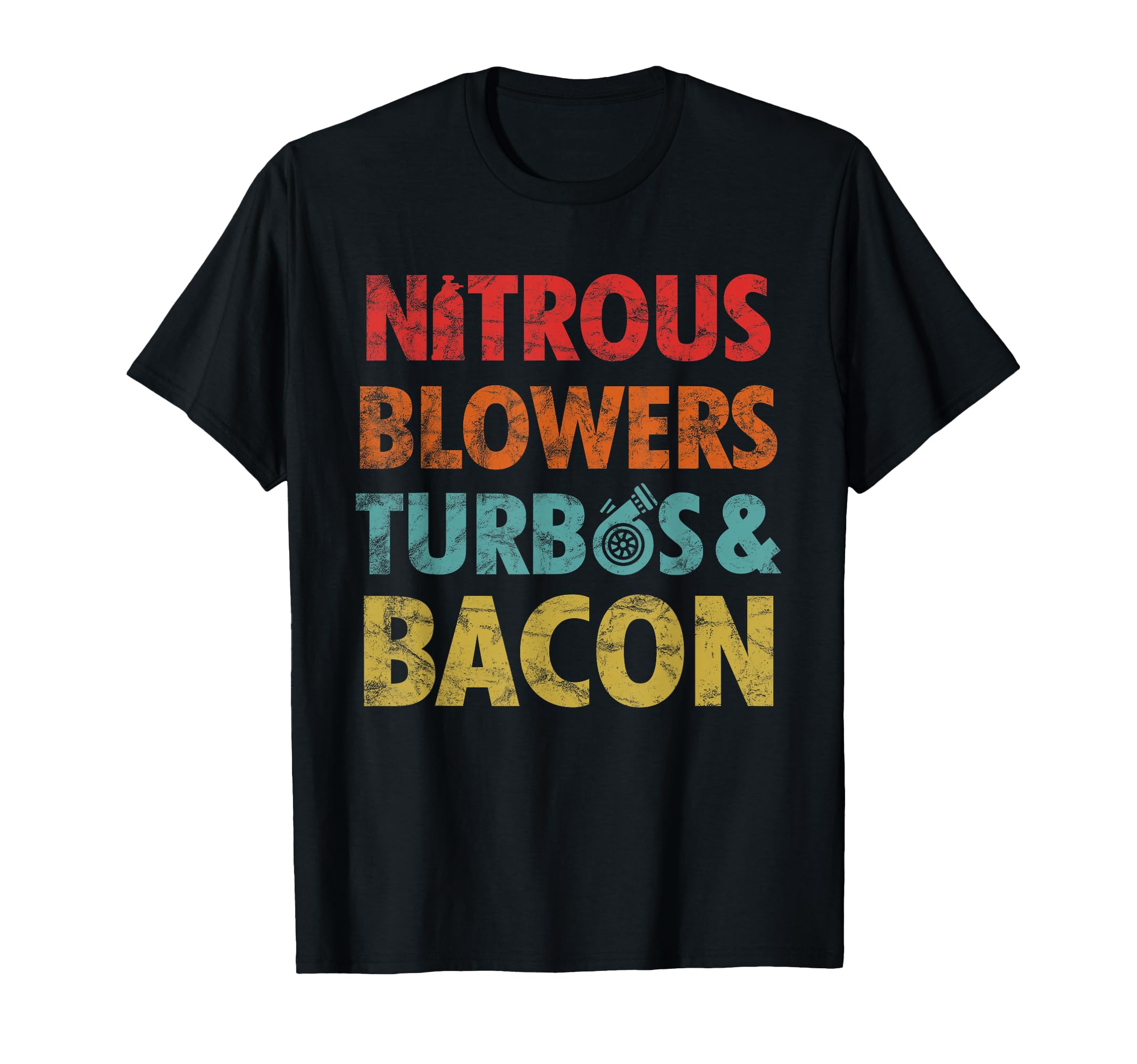 nitrous blowers turbos and bacon T-Shirt