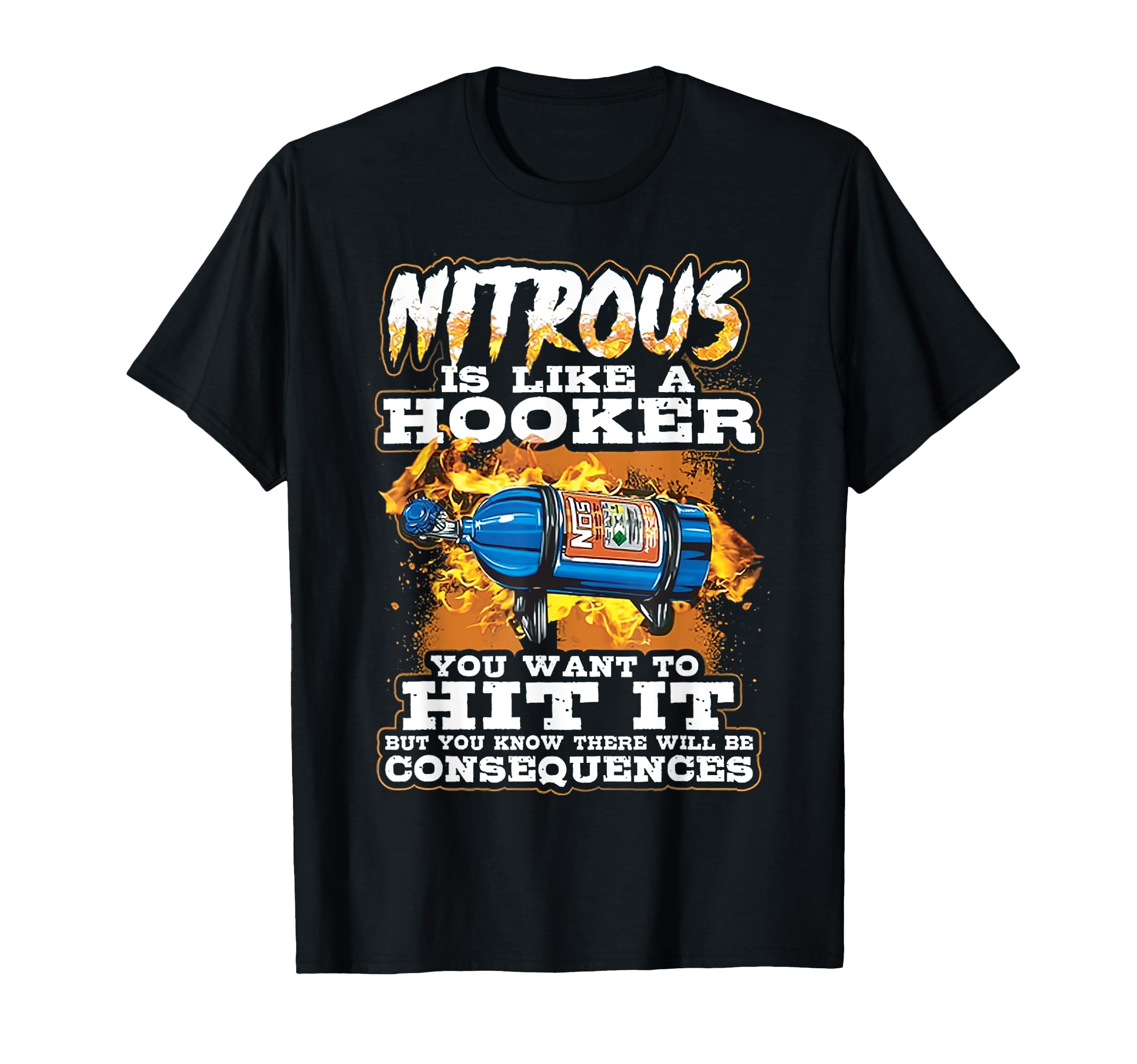 Nitrous Is Like A Hooker You Want To Hit It But You Know T-Shirt