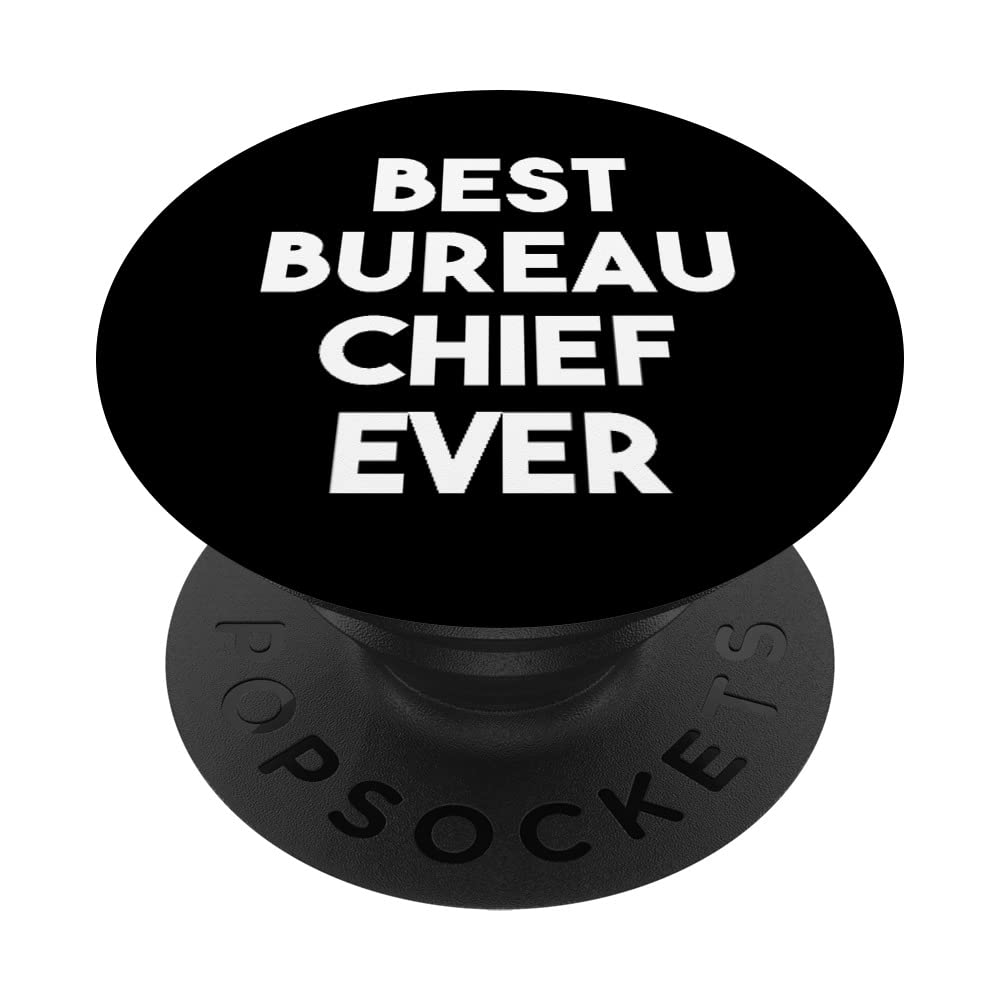 Best Bureau Chief Ever PopSockets Swappable PopGrip