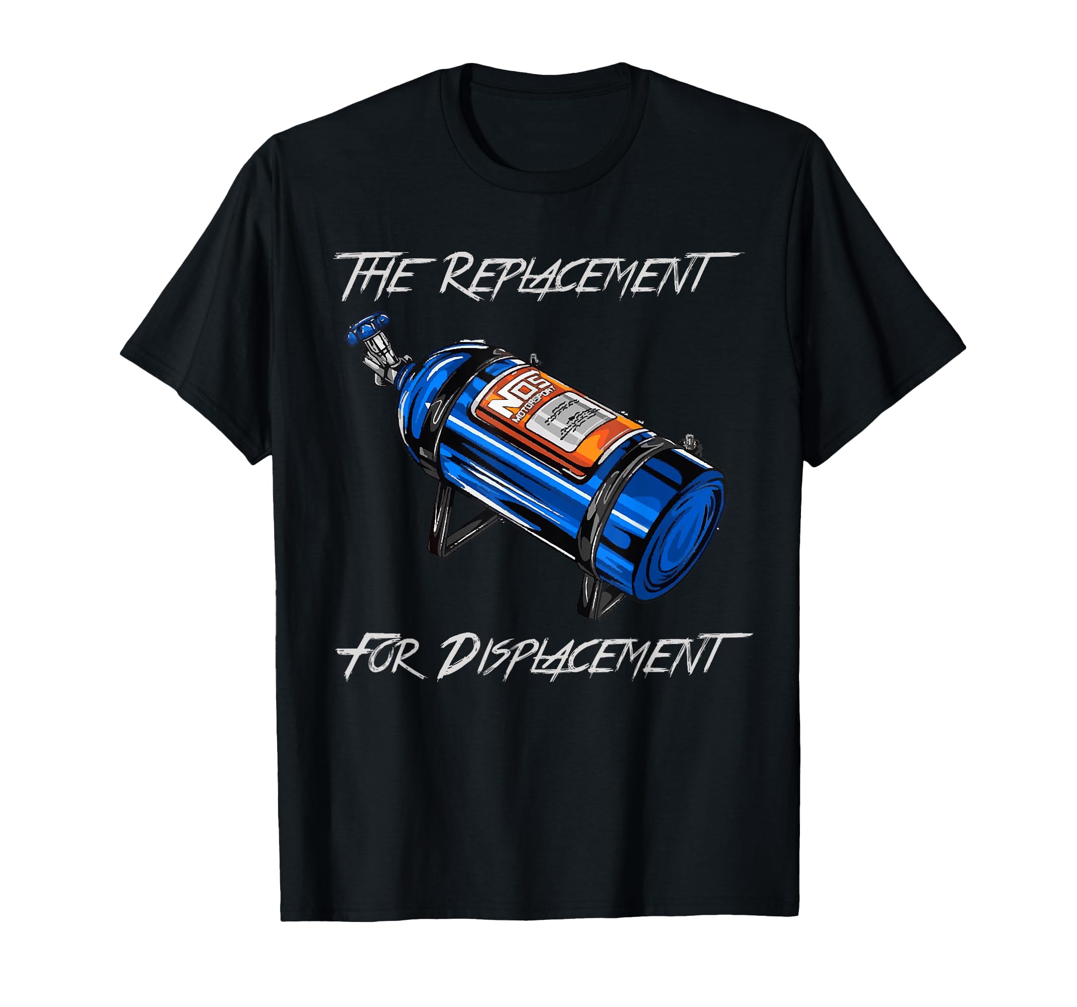 The Replacement for Displacement Nitrous Bottle T-Shirt