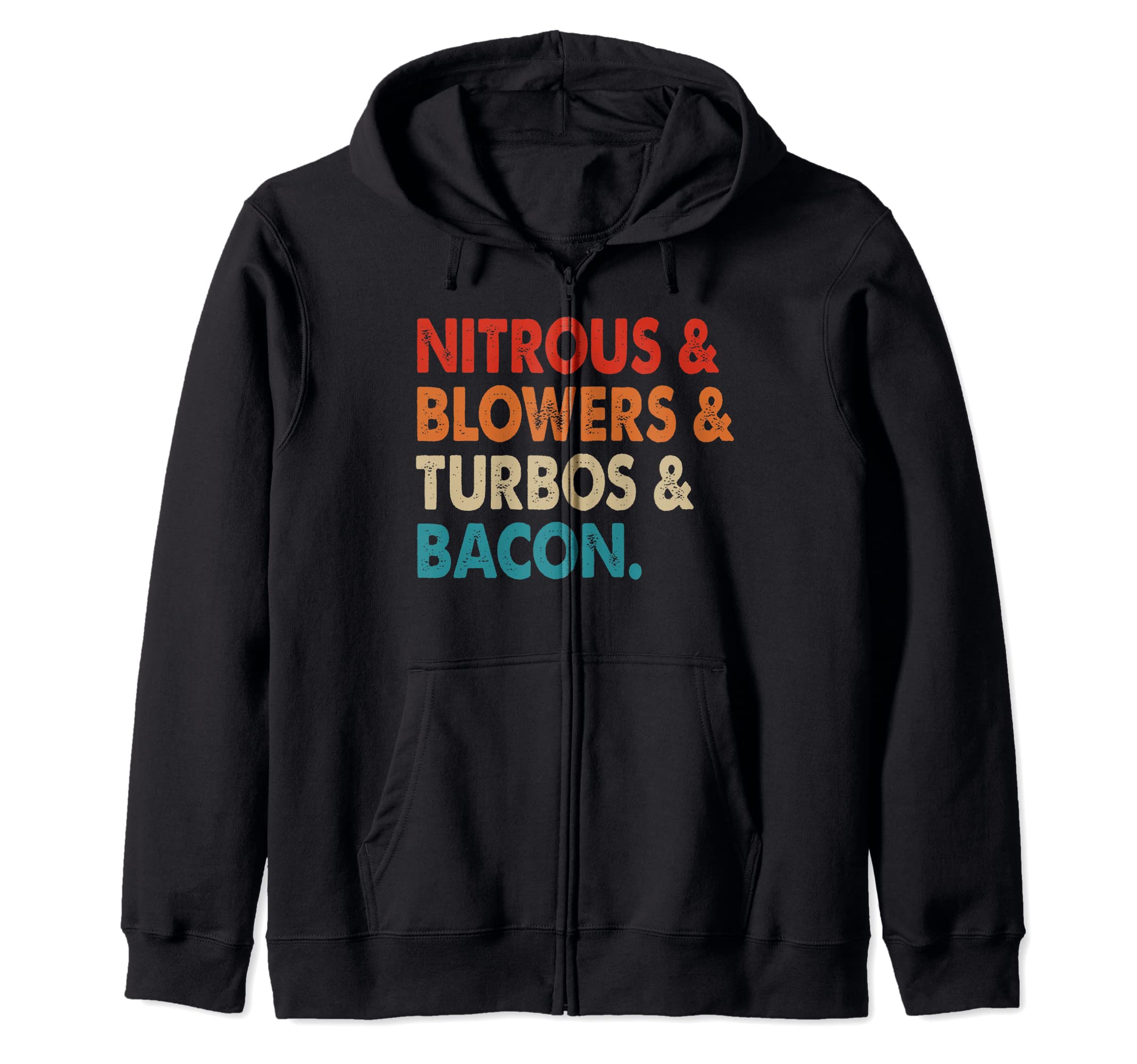 Nitrous & Blowers & Turbos & Bacon Zip Hoodie
