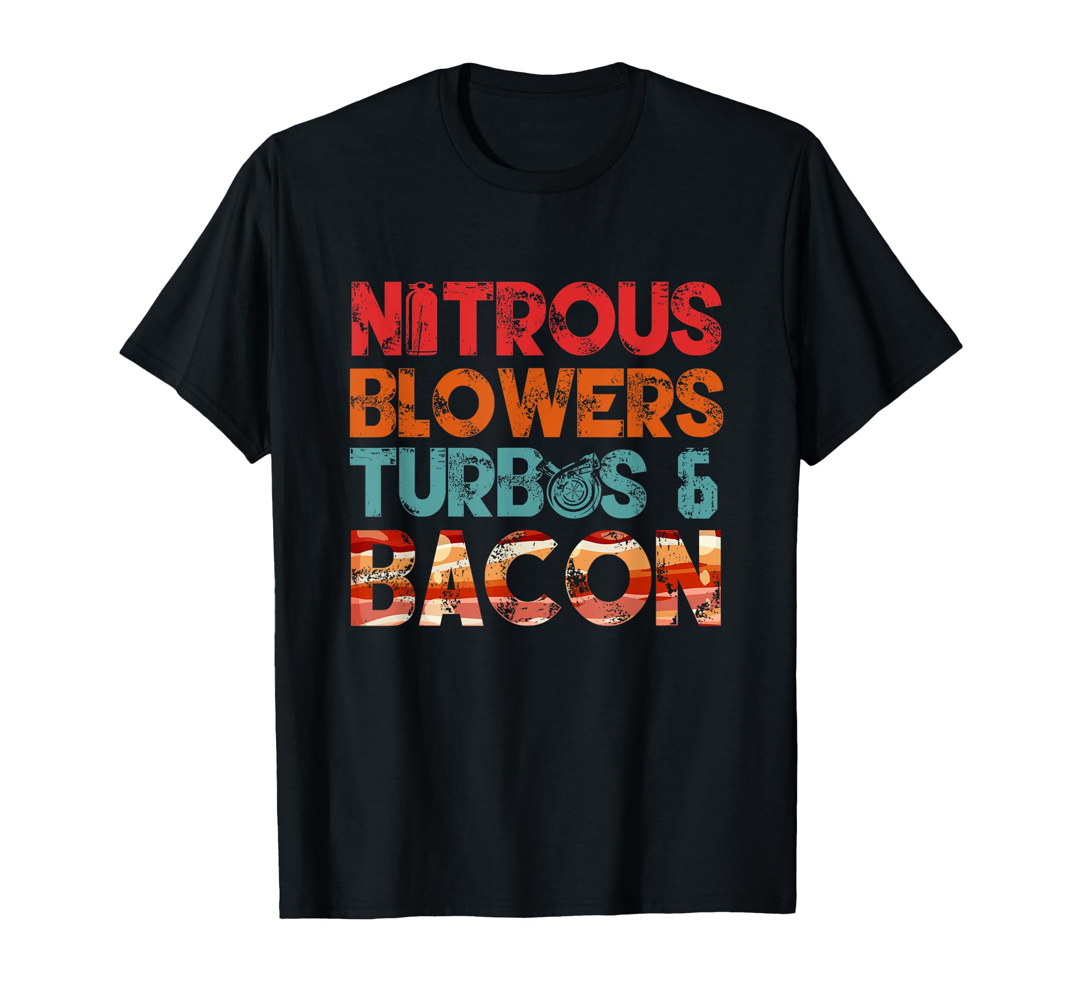 nitrous blowers turbos and bacon T-Shirt