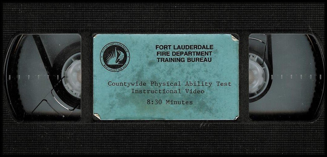 Ft. Lauderdale Fire Department Training Bureau: Countywide Physical Ability Test Instructional Video (VHS VIDEO)