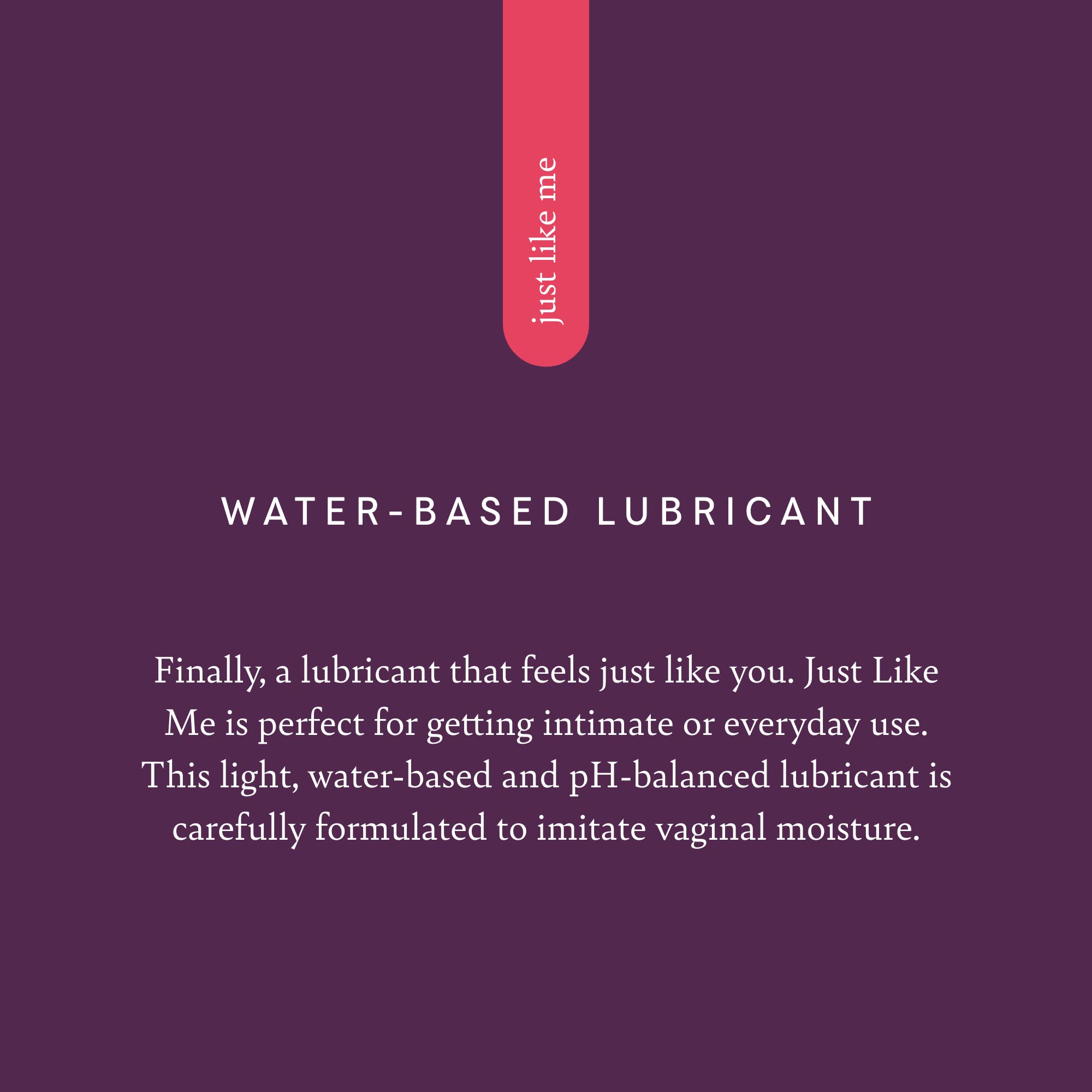 Pure Romance Just Like Me Water-Based Lube, Natural Feeling Water-Based Lubricant, Lubrication for Women and Men to Replicate Real Moisture, 3.38 Fl Oz, Original