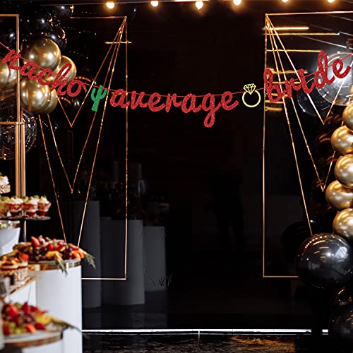 Spanish Nacho Average Bride Banner with Ring Decor, Bride to be, Taco Bout a Wedding, Wedding/Bachelorette/Bridal Shower Party Decorations Red Gold Green Glitter.