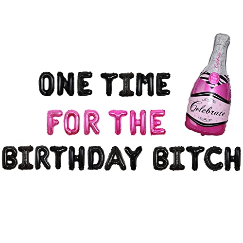Birthday Party Decorations for Girls Women Hot Pink - One Time for the Birthday Bitch Balloons, Pink Champagne Bottle Foil Balloon for 18th 25th 30th 40th Women Girls Funny Birthday Party Supplies