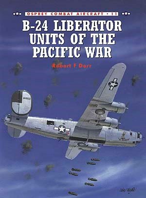Osprey Publishing Combat Aircraft: B24 Liberator Units of The Pacific War