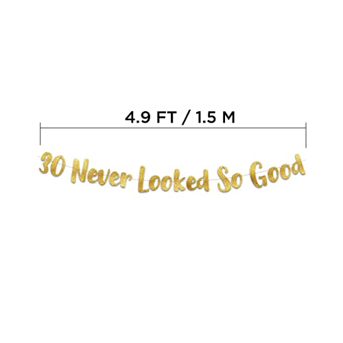 30 Never Looked So Good Years Gold Glitter Banner - 30th Anniversary and Birthday Party Decorations