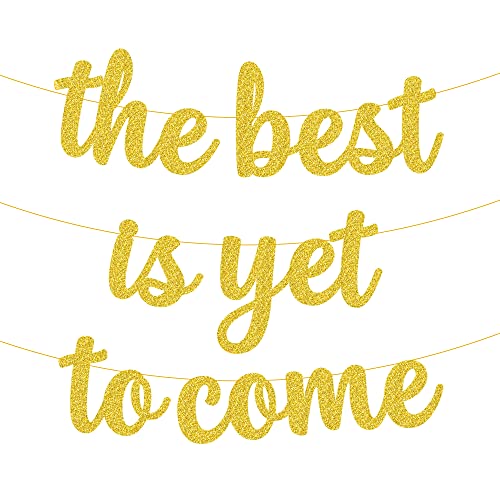 Glitter, The Best Is Yet To Come Banner - 10 Feet, No DIY | Congratulations Banner for Congratulations Decorations | Farewell Decorations Party | The Best Is Yet To Come Sign for Wedding Decorations