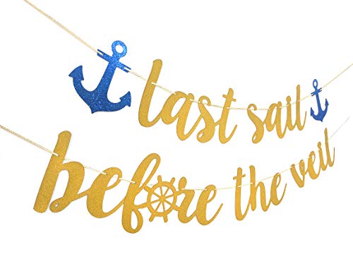 Last Sail Before The Veil Gold Glitter Banner for Nautical Sailor Theme Bachelorette Party Anchor Cruise Banner Decorations