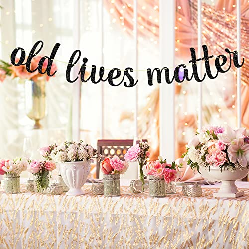 Old Lives Matter Banner, Black Glitter Retirement Bunting, 50th 60th Birthday Party Decór Supplies