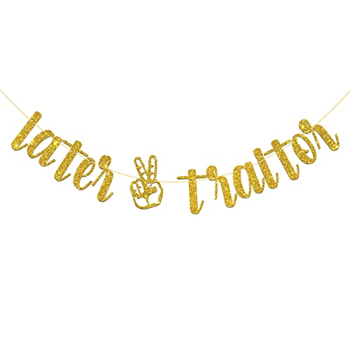 MonMon & Craft Later Traitor Banner / We'll Miss You Banner / Job Change / Going Away Last Day Party / Retirement Banner / Graduation Party Supplies Gold Glitter