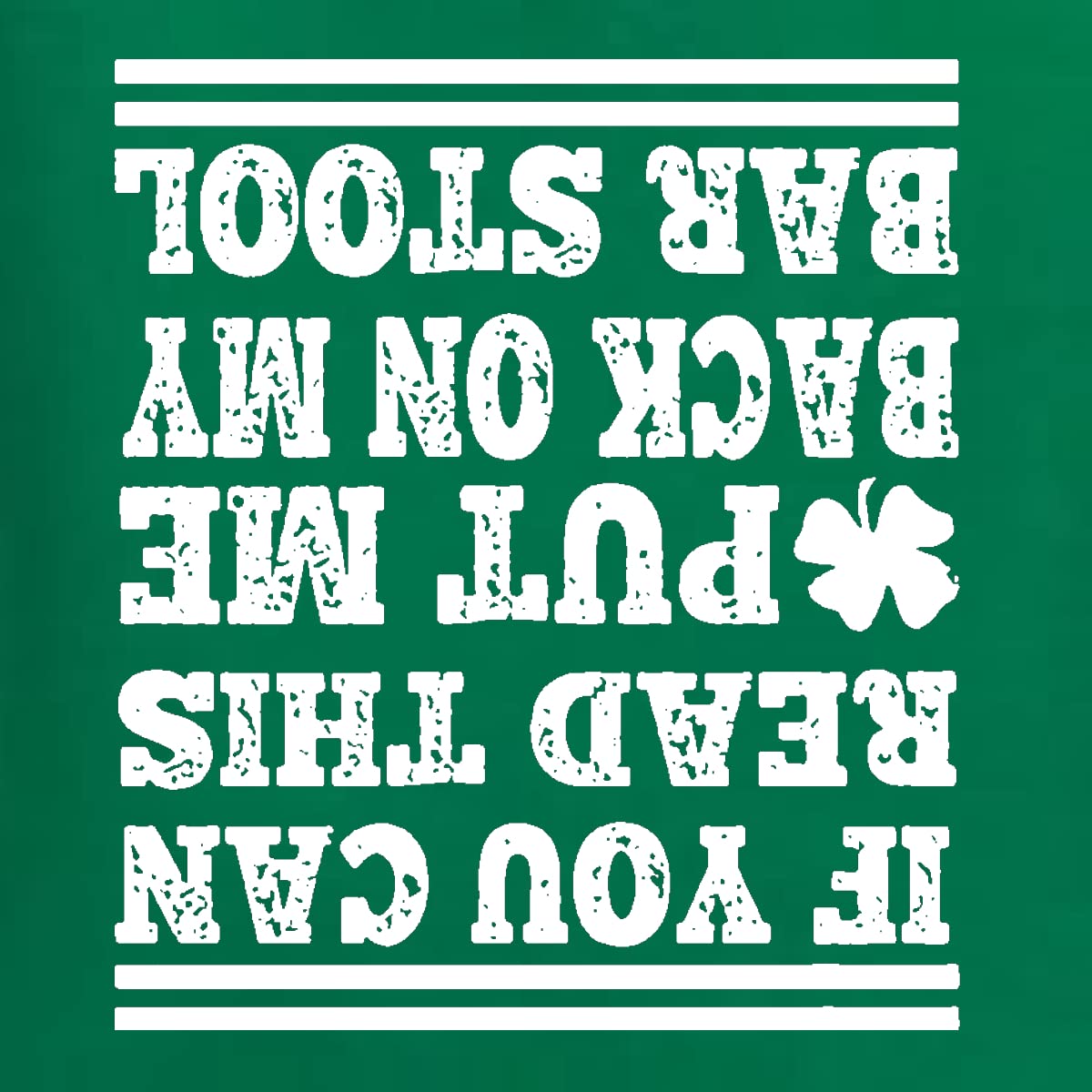 Wild Bobby If You Can Read This Irish Clover Put Me Back On My Bar Stool St. Patrick's Day Unisex Graphic Hoodie Sweatshirt, Kelly, XX-Large