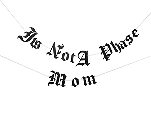 Its Not A Phase Mom - Old English Birthday Banner - Emo 30th Birthday Party Decoration (PHASE MOM)