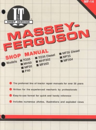 Massey-Ferguson Shop Manual Models To35 Mh50 Mf50 To35 Diesel Mhf202 Mf202 Mf35 Diesel Mf35 Mf204 F40 (Mf-14) Massey-Ferguson Shop Manual Models To35 Mh50 Mf50 To35 Diesel Mhf202 Mf202 Mf35 Diesel Mf35 Mf204 F40