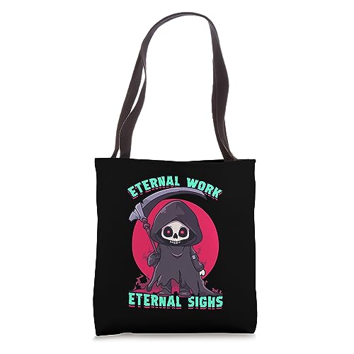 Eternal Work Eternal Sighs Spooky Cute Grim Reaper Halloween Tote Bag