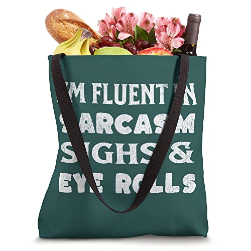 I'm fluent in sarcasm sighs and eye rolls Funny Sarcastic Tote Bag